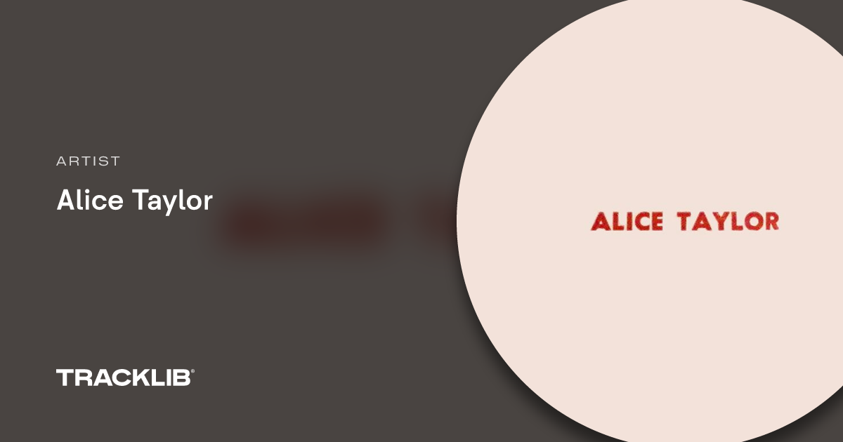 Alice Taylor | TRACKLIB.COM