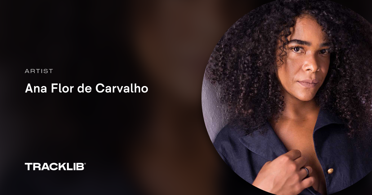 Ana Flor de Carvalho | TRACKLIB.COM