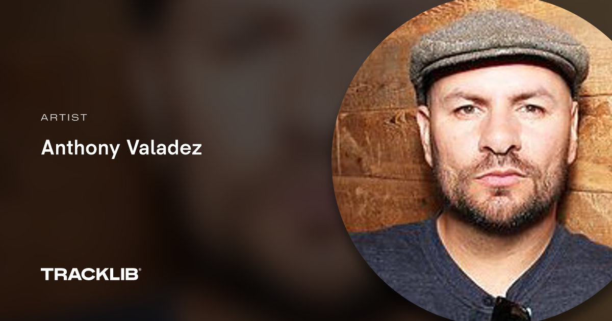 Anthony Valadez | TRACKLIB.COM