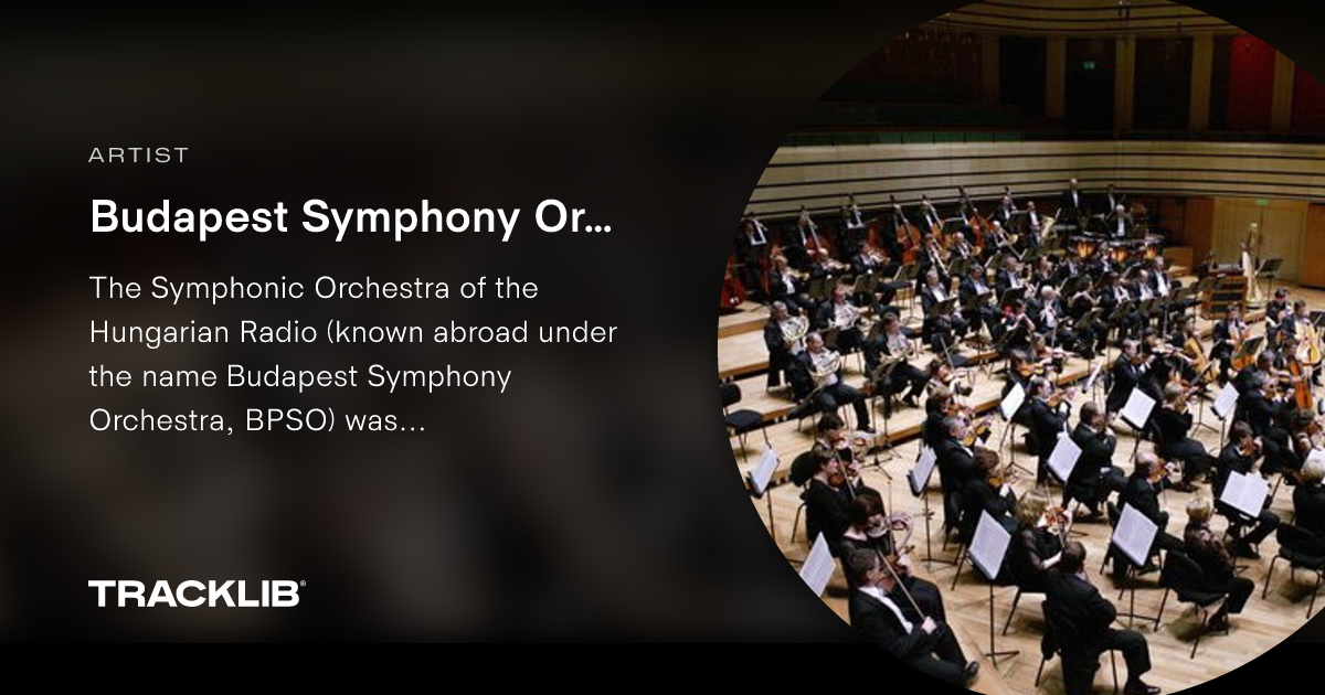Budapest Symphony Orchestra | TRACKLIB.COM