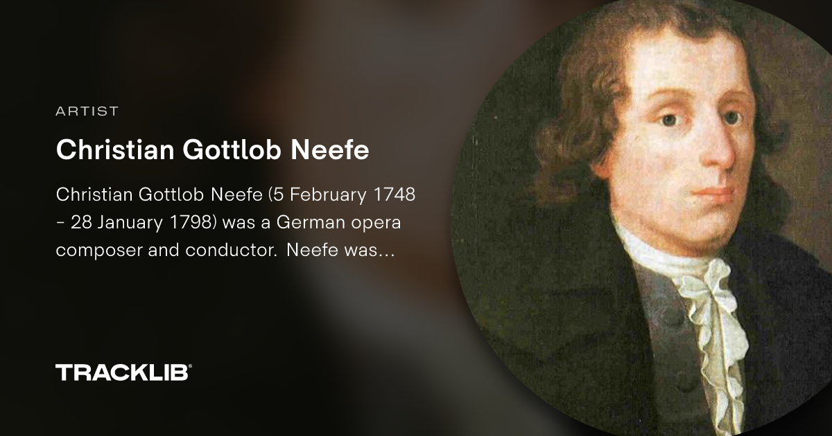 Christian Gottlob Neefe | TRACKLIB.COM