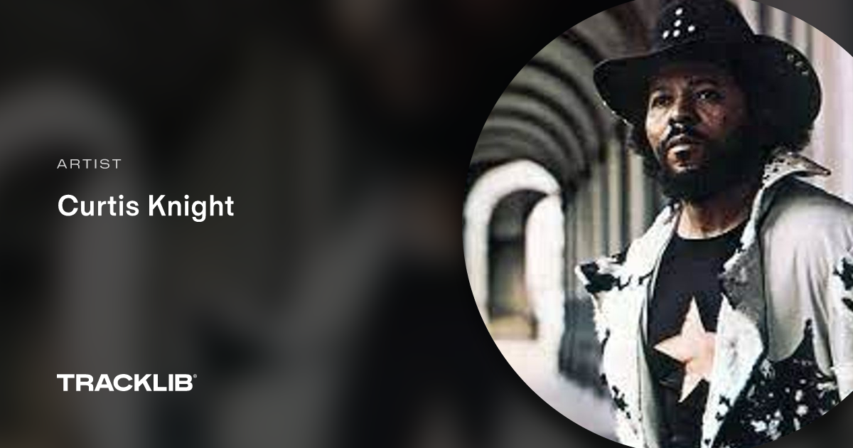 Curtis Knight | TRACKLIB.COM