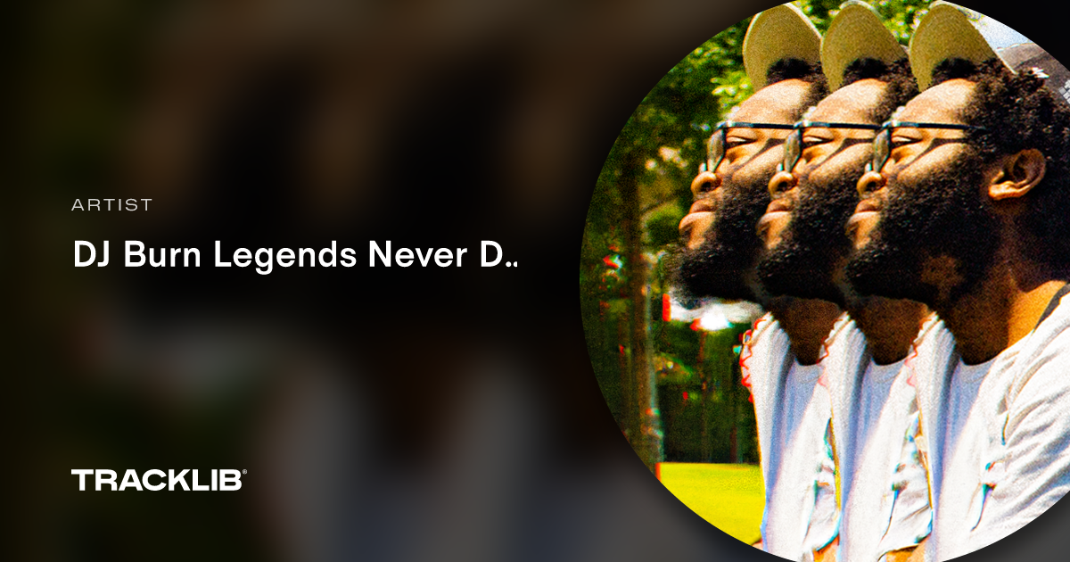 DJ Burn Legends Never Die | TRACKLIB.COM