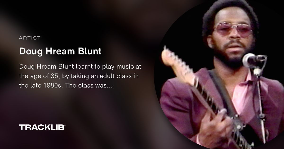 Doug Hream Blunt | TRACKLIB.COM