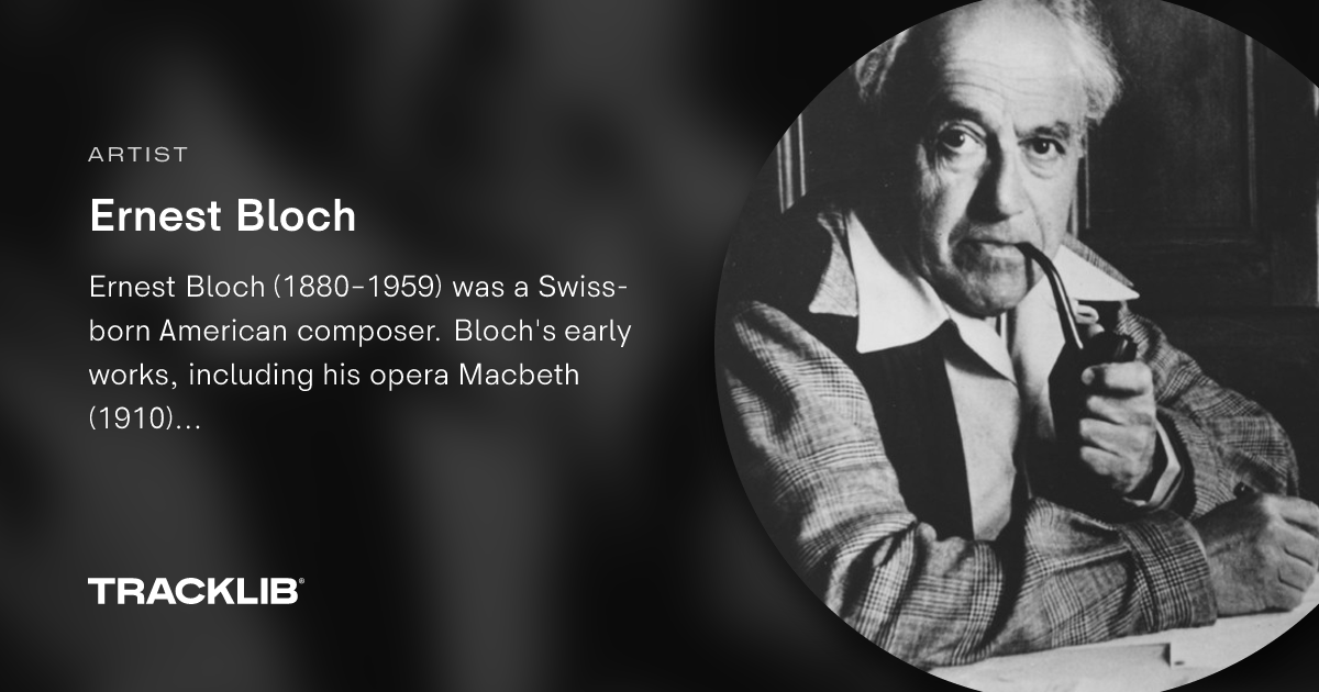 Ernest Bloch | TRACKLIB.COM