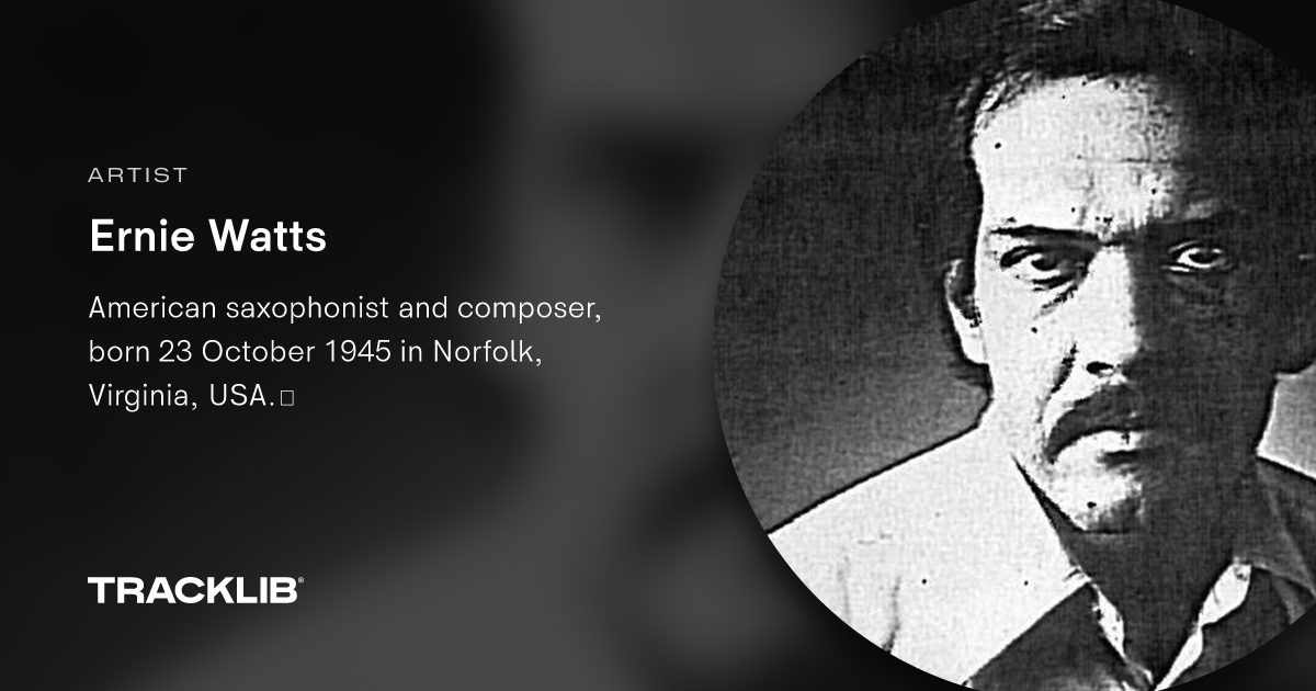 Ernie Watts | Tracklib.com