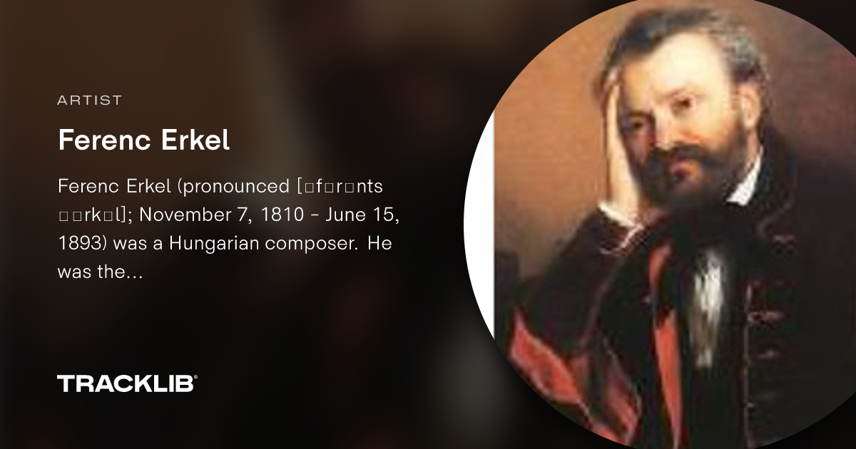 Ferenc Erkel | TRACKLIB.COM