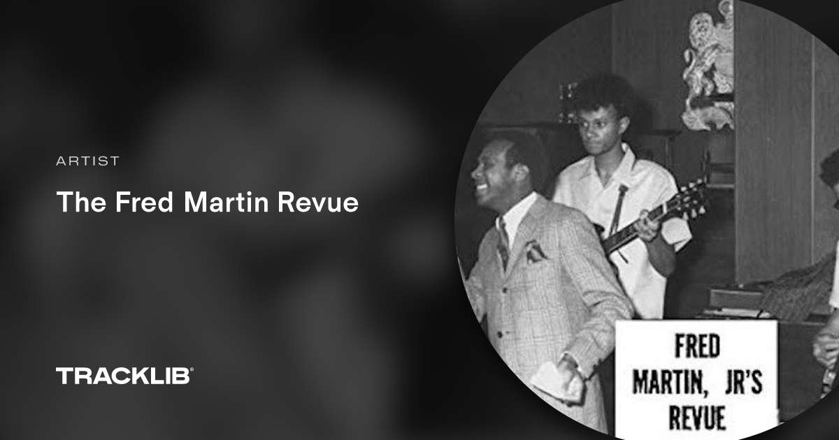 The Fred Martin Revue | TRACKLIB.COM