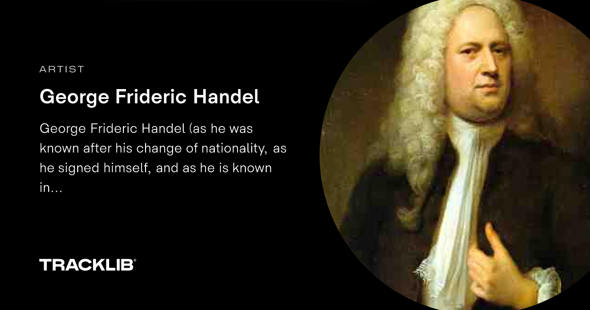 George Frideric Handel | TRACKLIB.COM