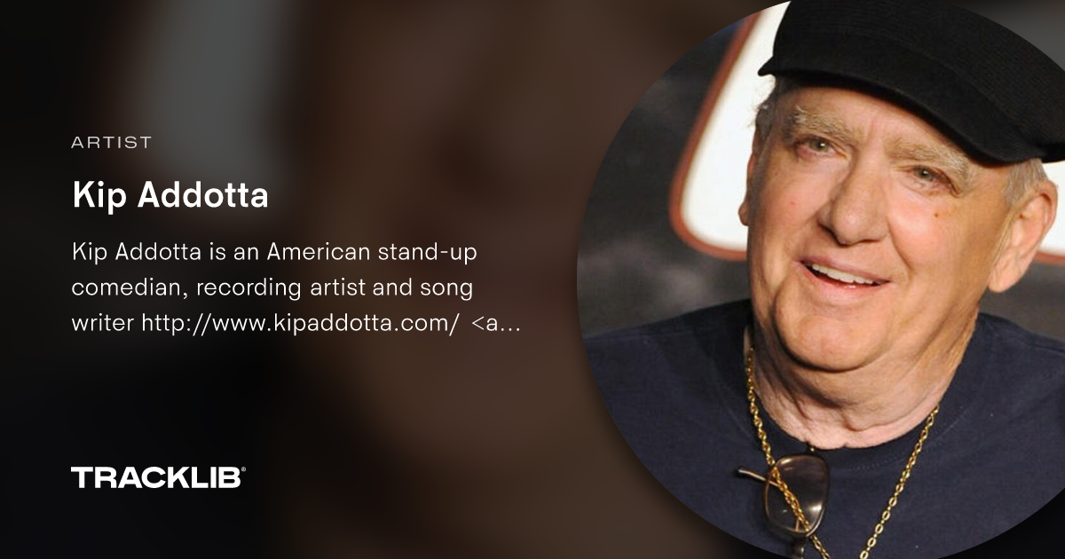 Kip Addotta | TRACKLIB.COM