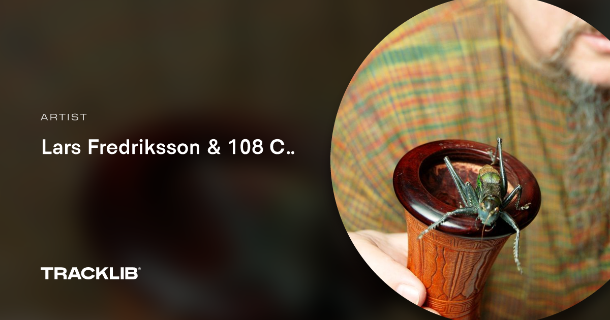 Lars Fredriksson & 108 Chinese Crickets | TRACKLIB.COM