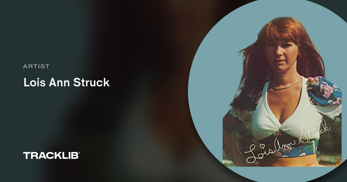 Lois Ann Struck | TRACKLIB.COM