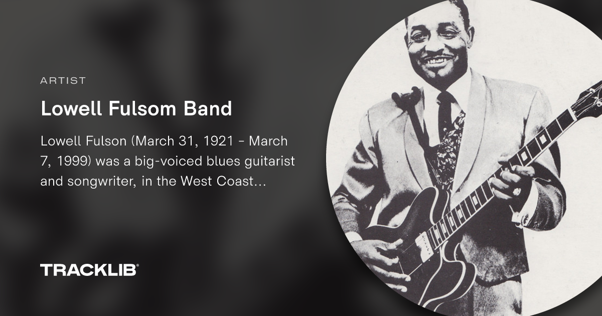 Lowell Fulsom Band | Tracklib.com