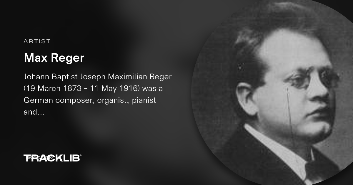 Max Reger | TRACKLIB.COM