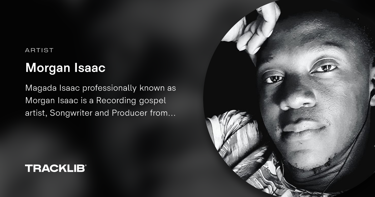 Morgan Isaac | TRACKLIB.COM