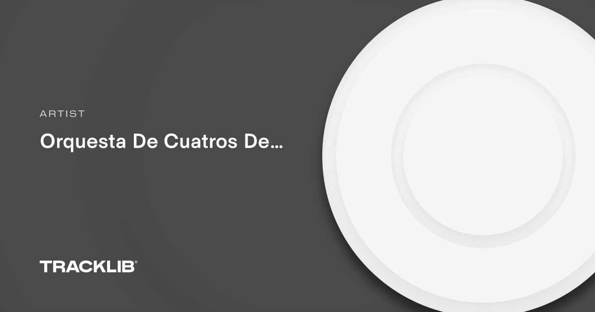 Orquesta De Cuatros De Puerto Rico | TRACKLIB.COM