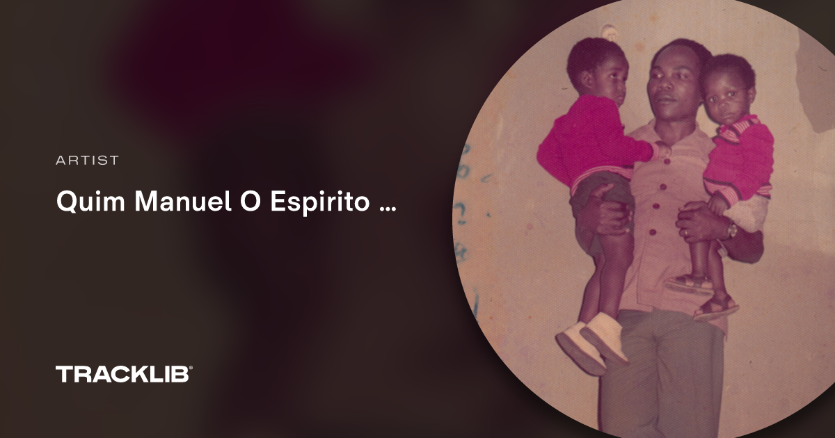 Quim Manuel O Espirito Santo | TRACKLIB.COM