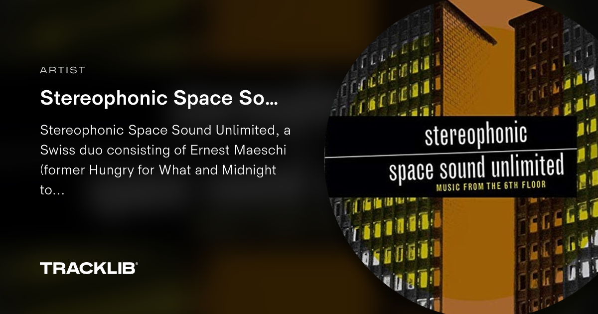 Stereophonic Space Sound Unlimited | TRACKLIB.COM