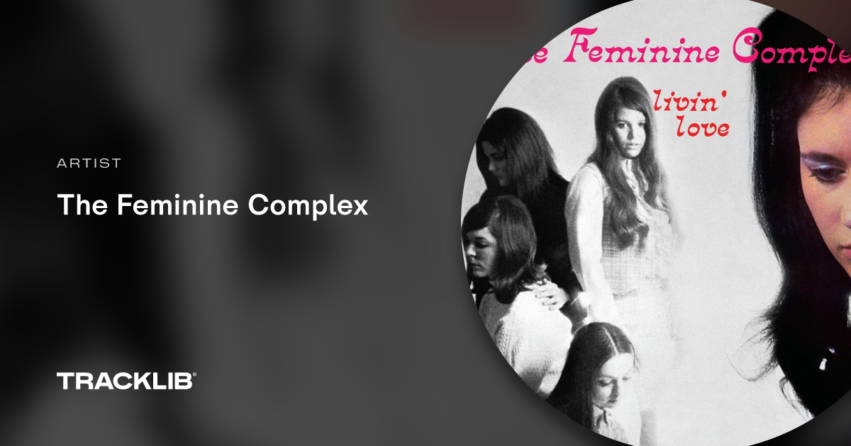 The Feminine Complex | TRACKLIB.COM