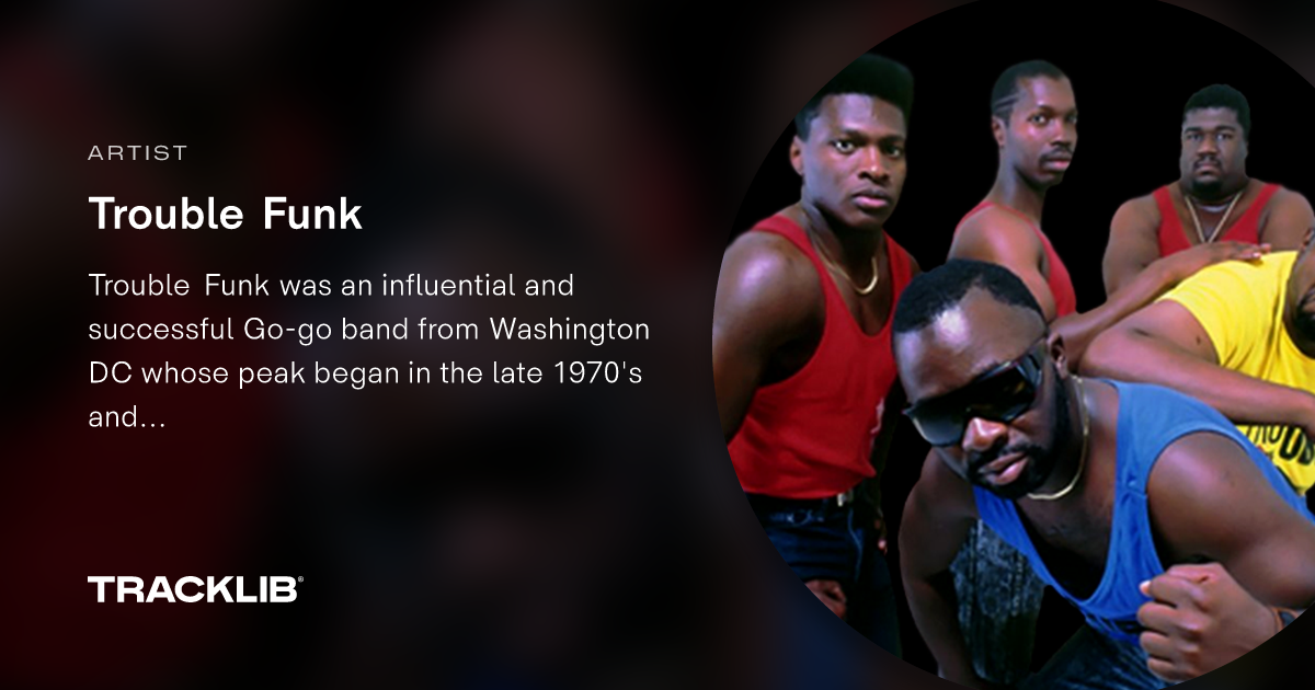 Trouble Funk | Tracklib.com