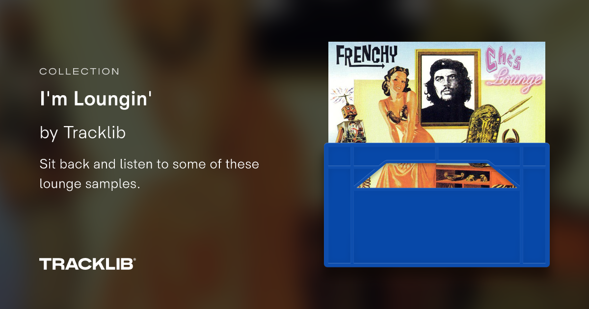 I'm Loungin' | TRACKLIB.COM
