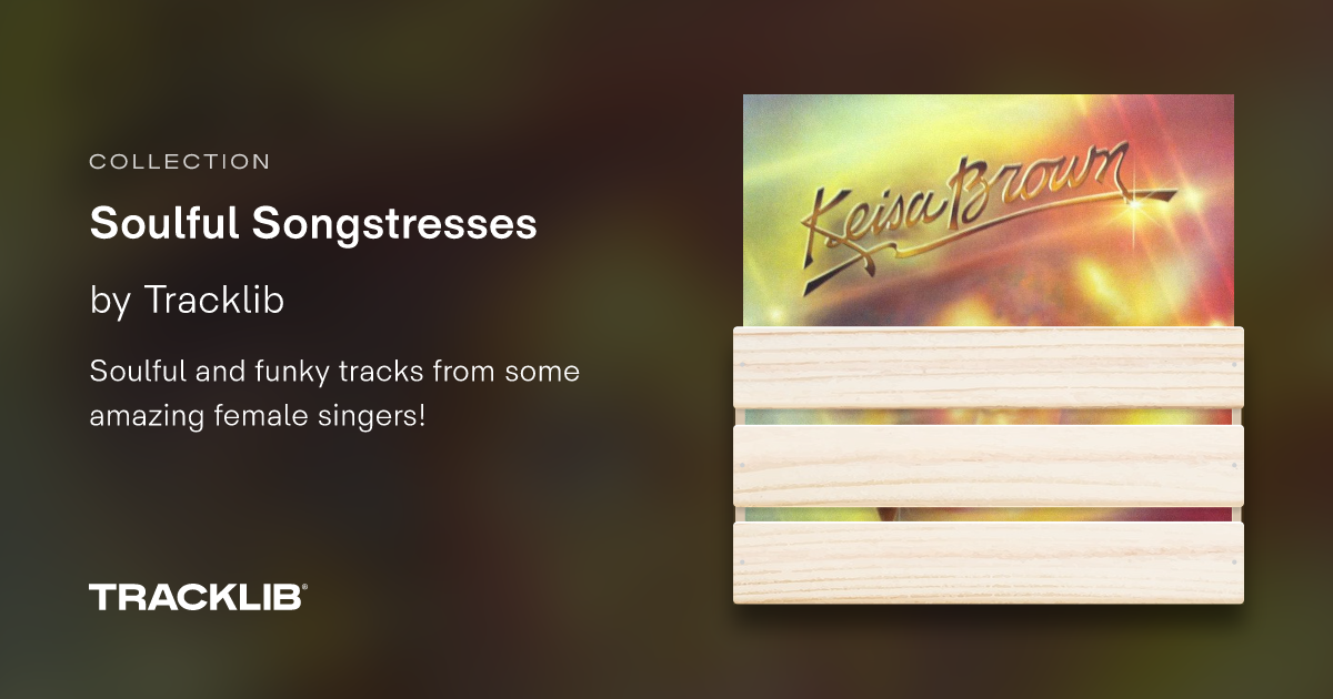 Soulful Songstresses | TRACKLIB.COM
