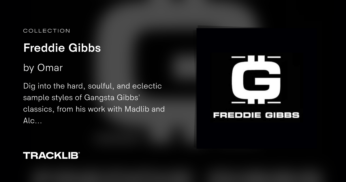 Freddie Gibbs | Tracklib.com