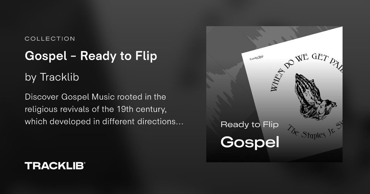 Gospel – Ready to Flip | TRACKLIB.COM