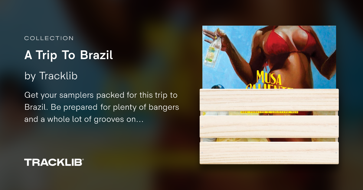 A Trip To Brazil | TRACKLIB.COM