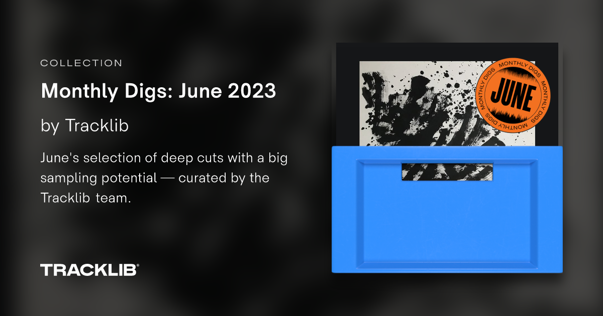 Monthly Digs: June 2023 | Tracklib.com