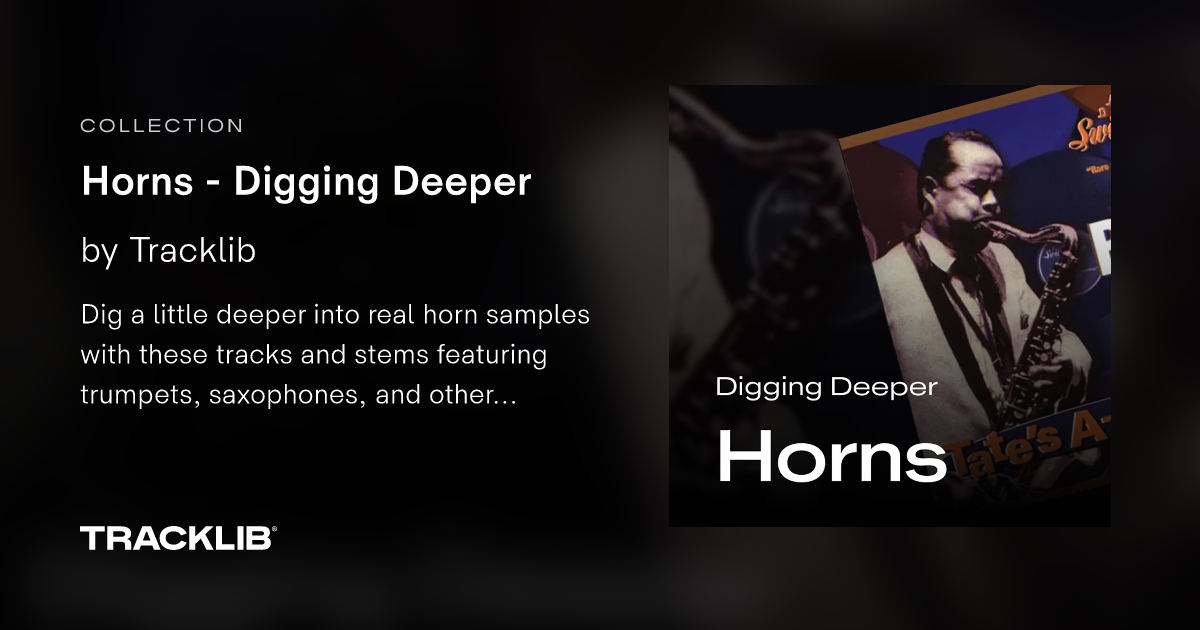 Horns - Digging Deeper | TRACKLIB.COM