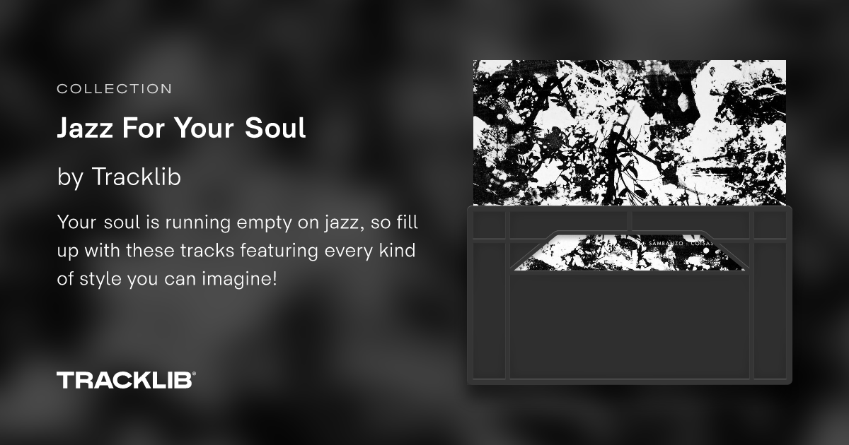 Jazz For Your Soul | TRACKLIB.COM