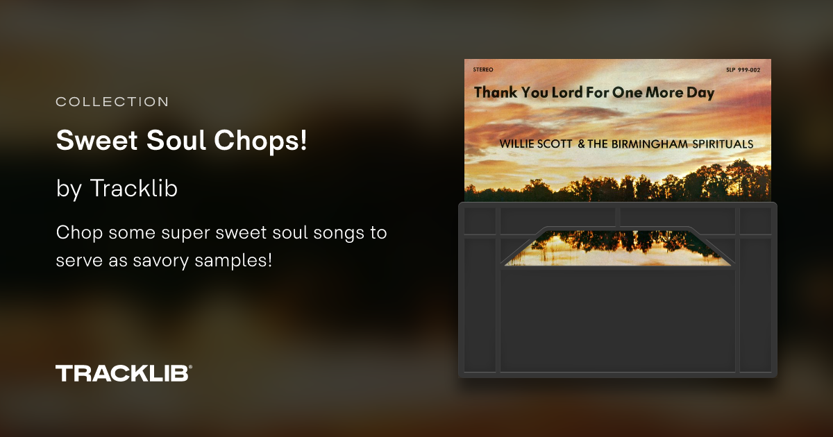Sweet Soul Chops! | TRACKLIB.COM