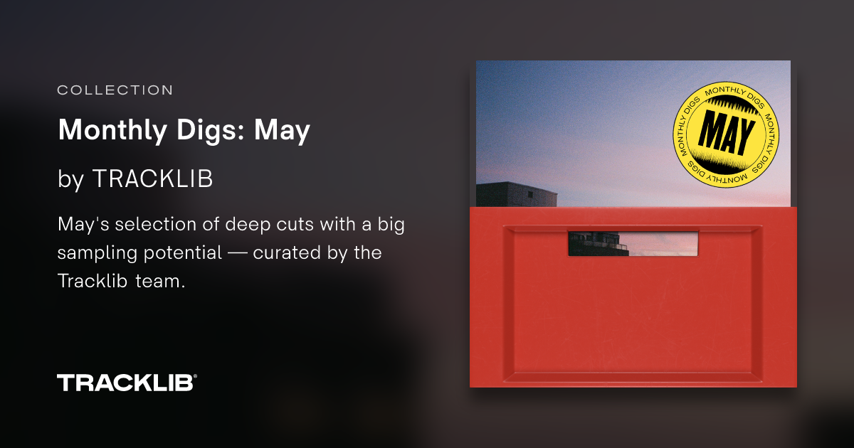 Monthly Digs: May | TRACKLIB.COM