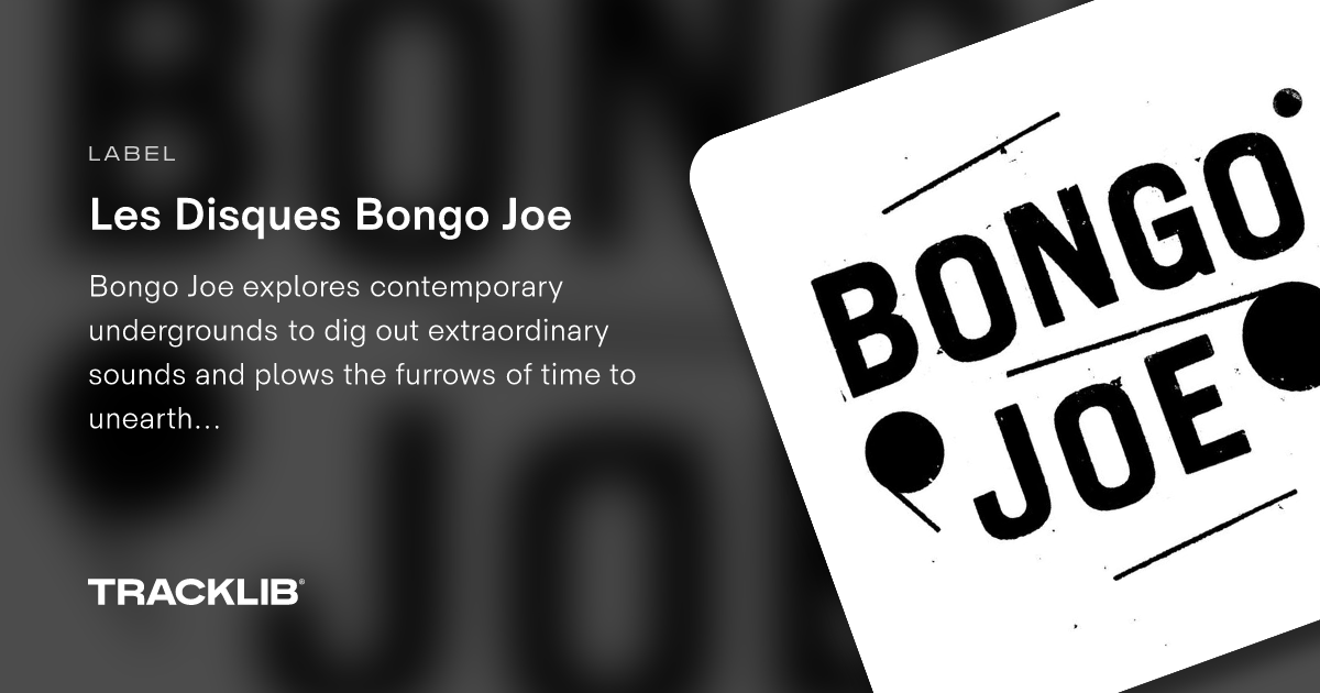 Les Disques Bongo Joe | TRACKLIB.COM
