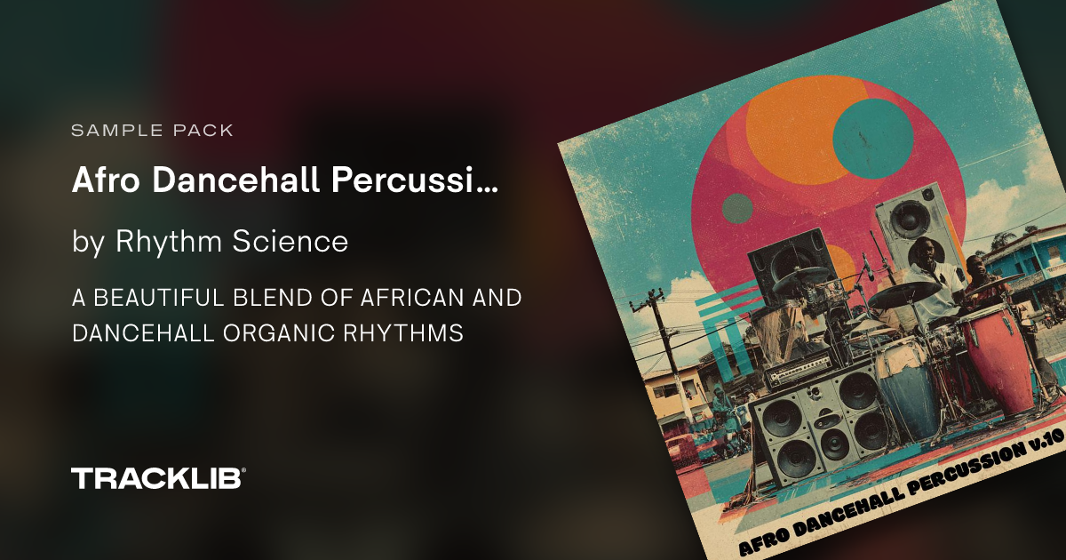 Afro Dancehall Percussion v.10 by Rhythm Science | TRACKLIB.COM