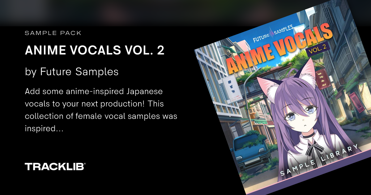 ANIME VOCALS VOL. 2 by Future Samples | TRACKLIB.COM