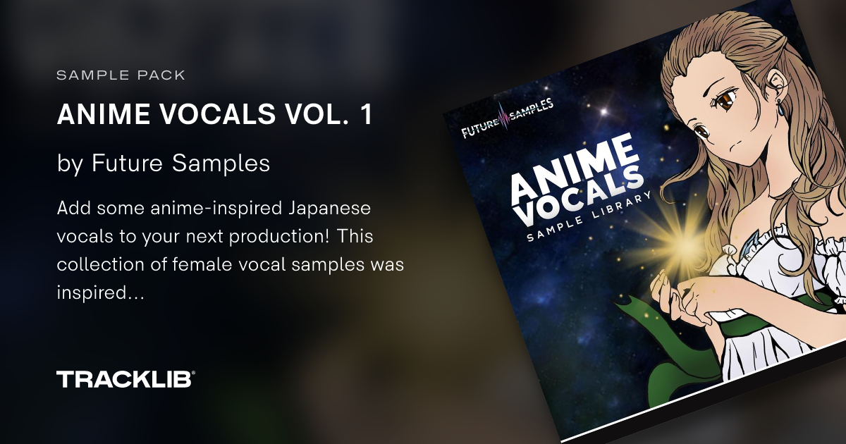 ANIME VOCALS VOL. 1 by Future Samples | TRACKLIB.COM