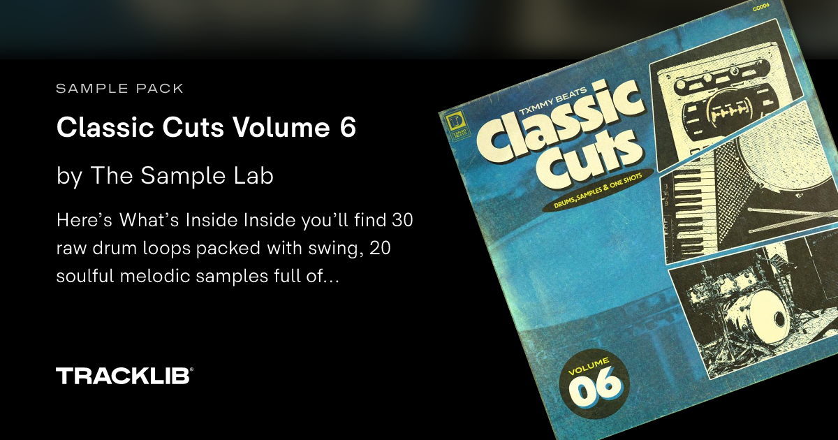 Classic Cuts Volume 6 by The Sample Lab | TRACKLIB.COM