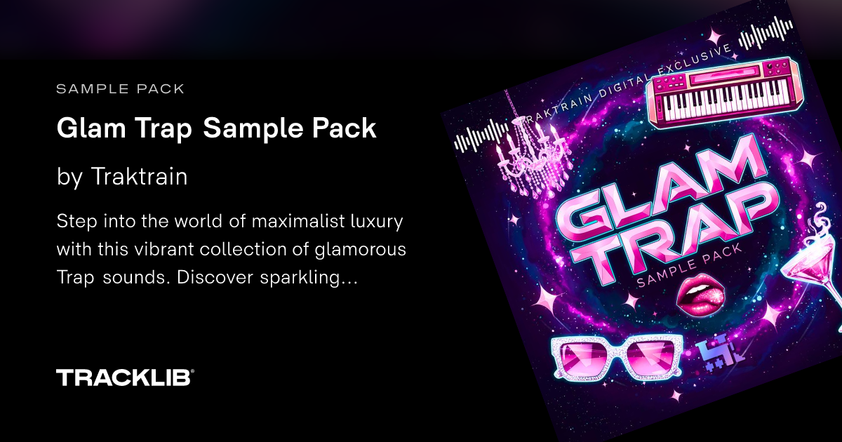 Glam Trap Sample Pack by Traktrain | TRACKLIB.COM
