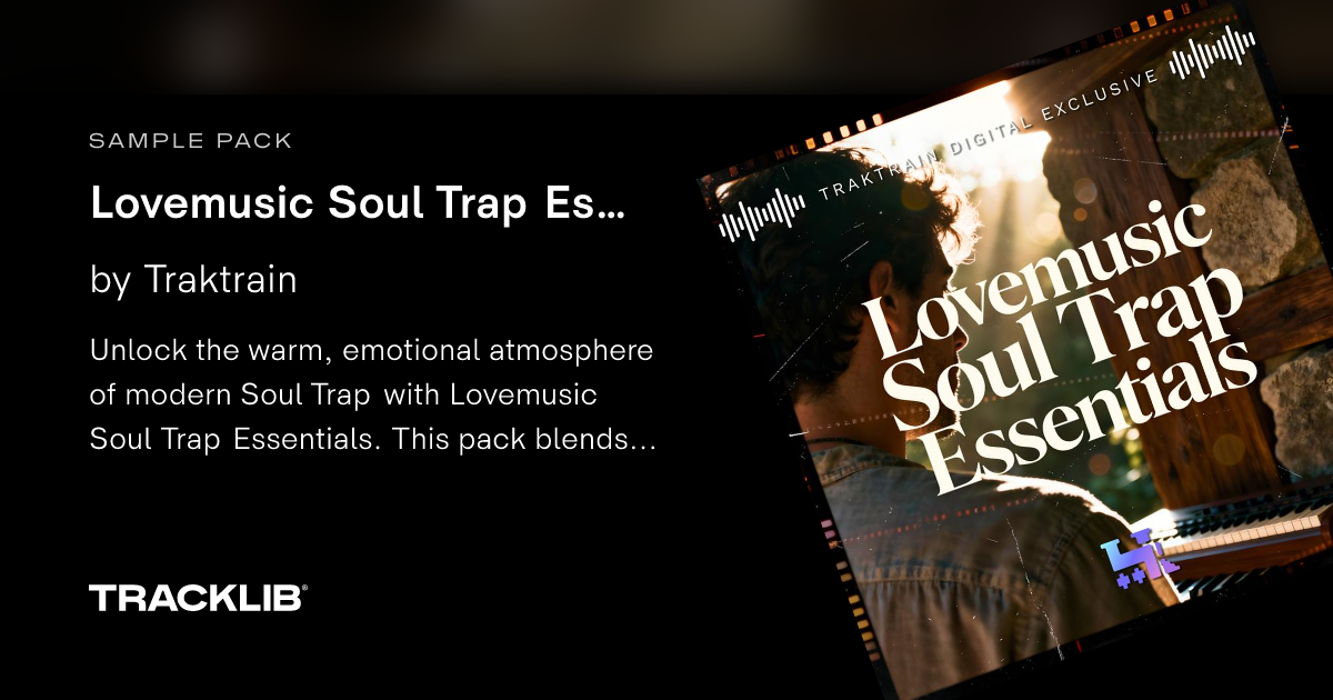 Lovemusic Soul Trap Essentials by Traktrain | TRACKLIB.COM