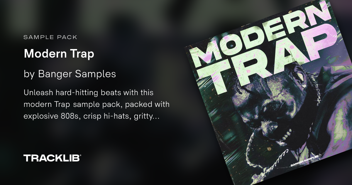 Modern Trap by Banger Samples | TRACKLIB.COM
