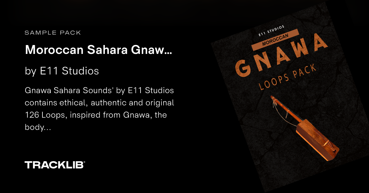 Moroccan Sahara Gnawa Sounds Vol.1 by E11 Studios | TRACKLIB.COM