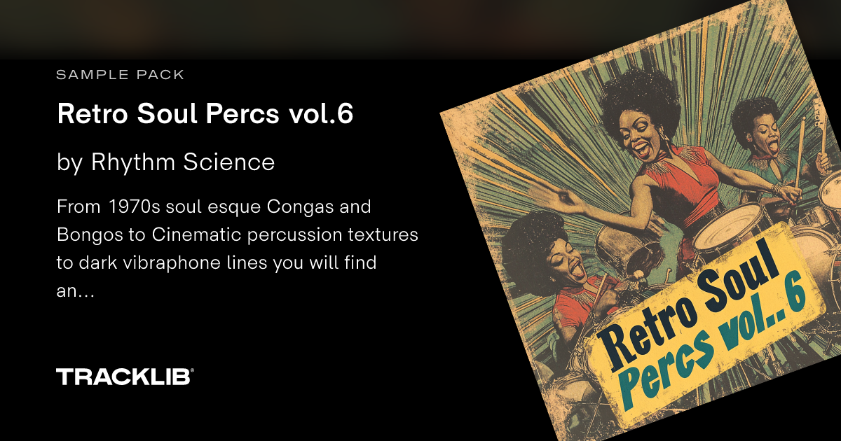 Retro Soul Percs vol.6 by Rhythm Science | TRACKLIB.COM