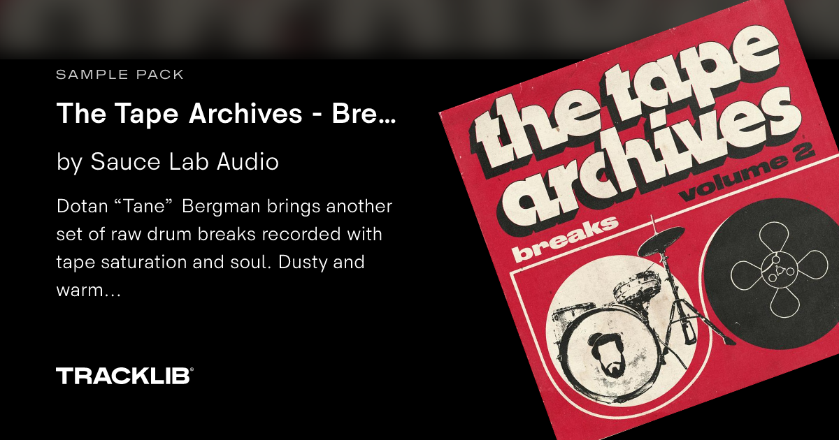 The Tape Archives - Breaks Vol.2 by Sauce Lab Audio | TRACKLIB.COM