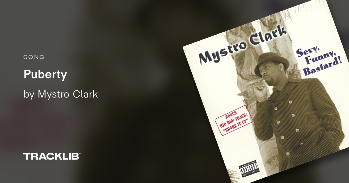 Puberty by Mystro Clark | Tracklib.com