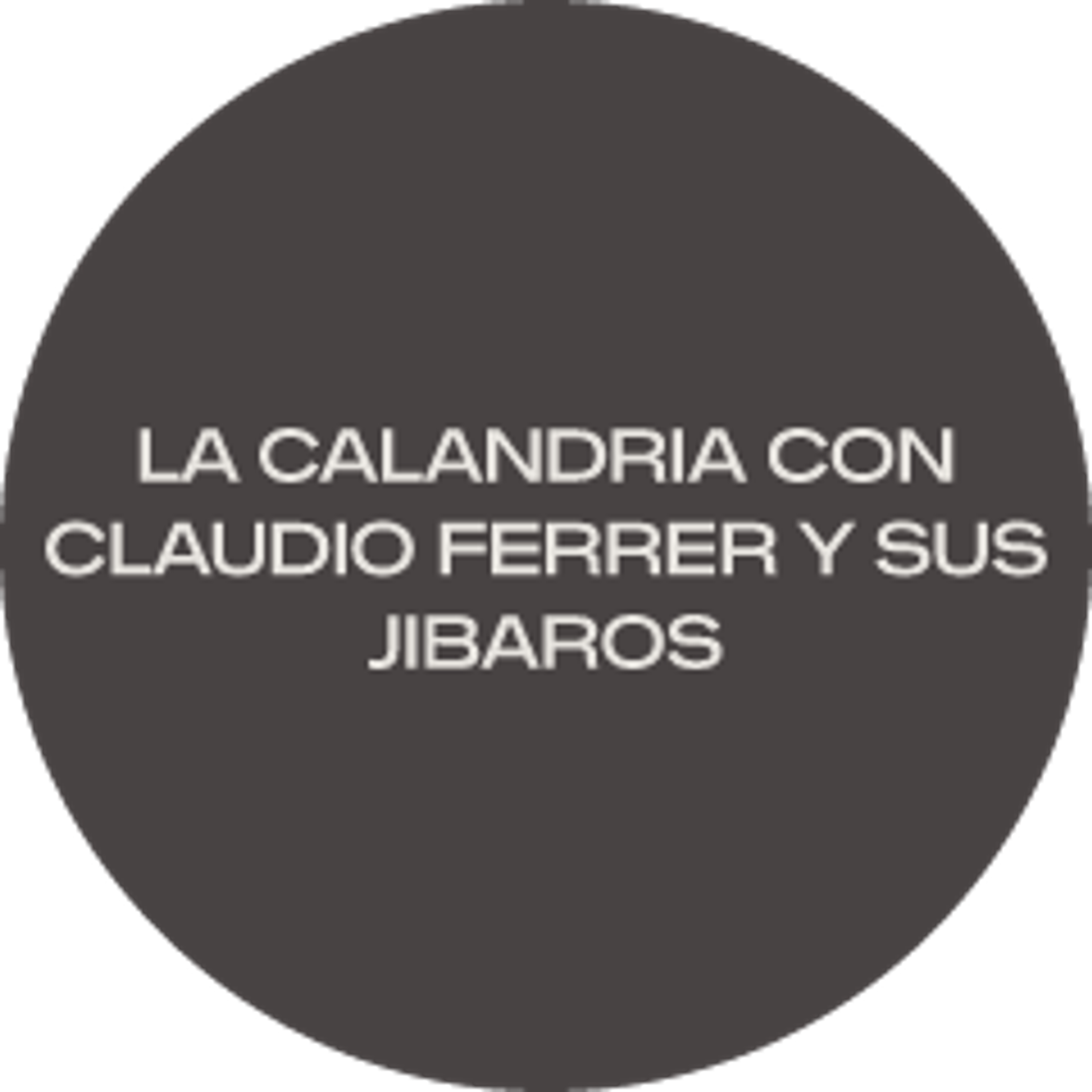 La Calandria con Claudio Ferrer y sus Jibaros | Tracklib.com