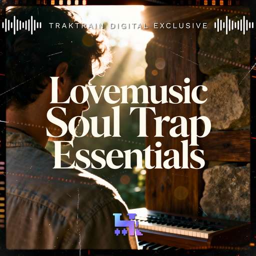 Lovemusic Soul Trap Essentials by Traktrain | TRACKLIB.COM